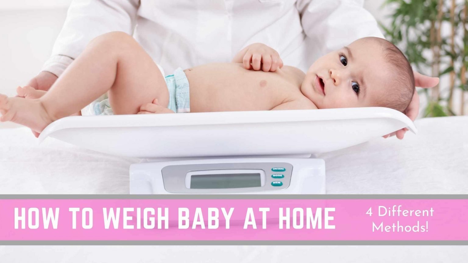 How to Weigh Baby at Home (All 4 Methods Explained!) - Conquering ...