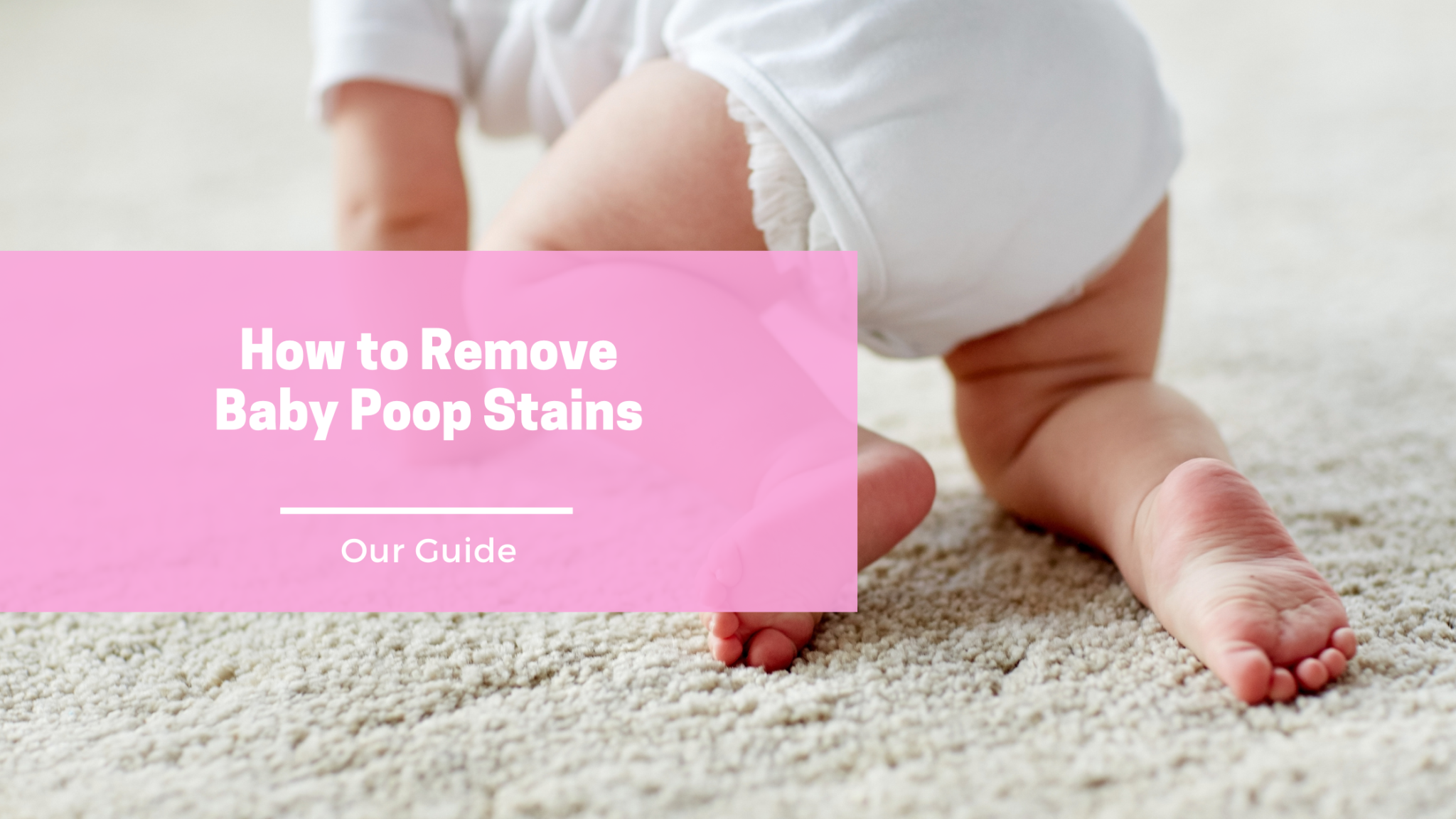 Top Tips on How to Get Baby Poop Stains Out of Clothes - Conquering ...
